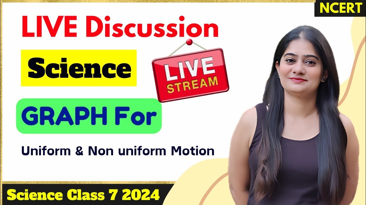 Live Session: Graphical Representation of Uniform & Non-Uniform Motion ...