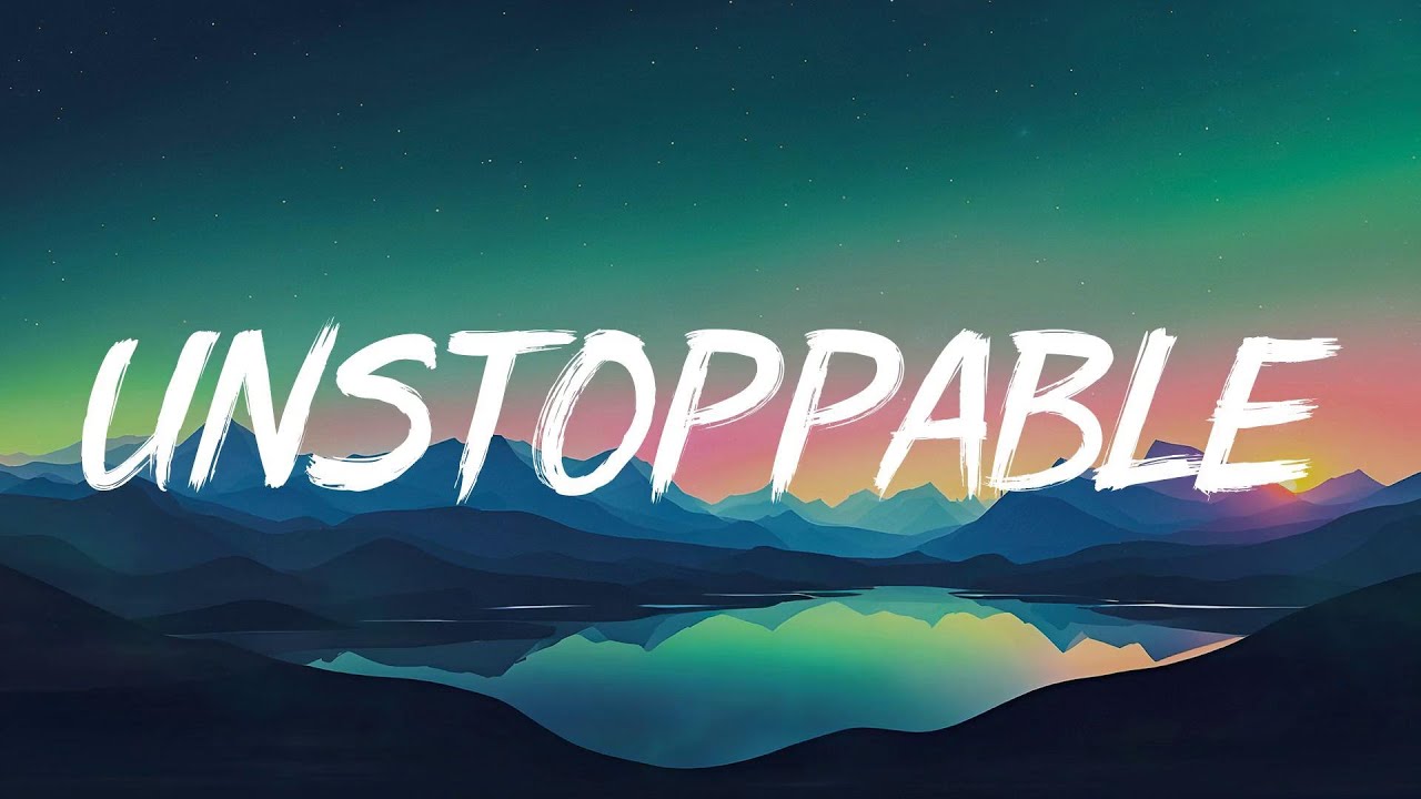 Sia - Unstoppable (Lyric Video) - YouTube
