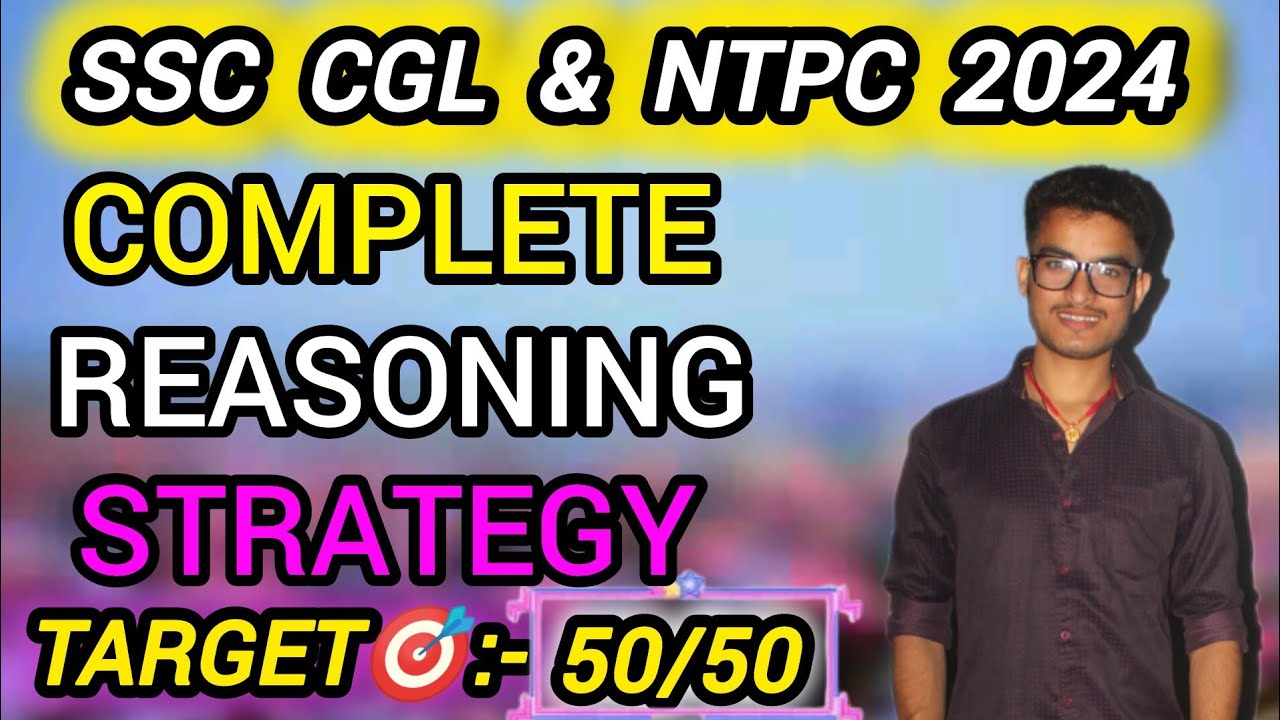 COMPLETE REASONING STRATEGY FOR SSC CGL, CHSL MAINS & RRB NTPC|| MTS ...