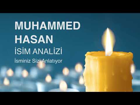 MUHAMMED HASAN İsminin Anlamı ve Analizi / İsminiz Sizi Anlatıyor