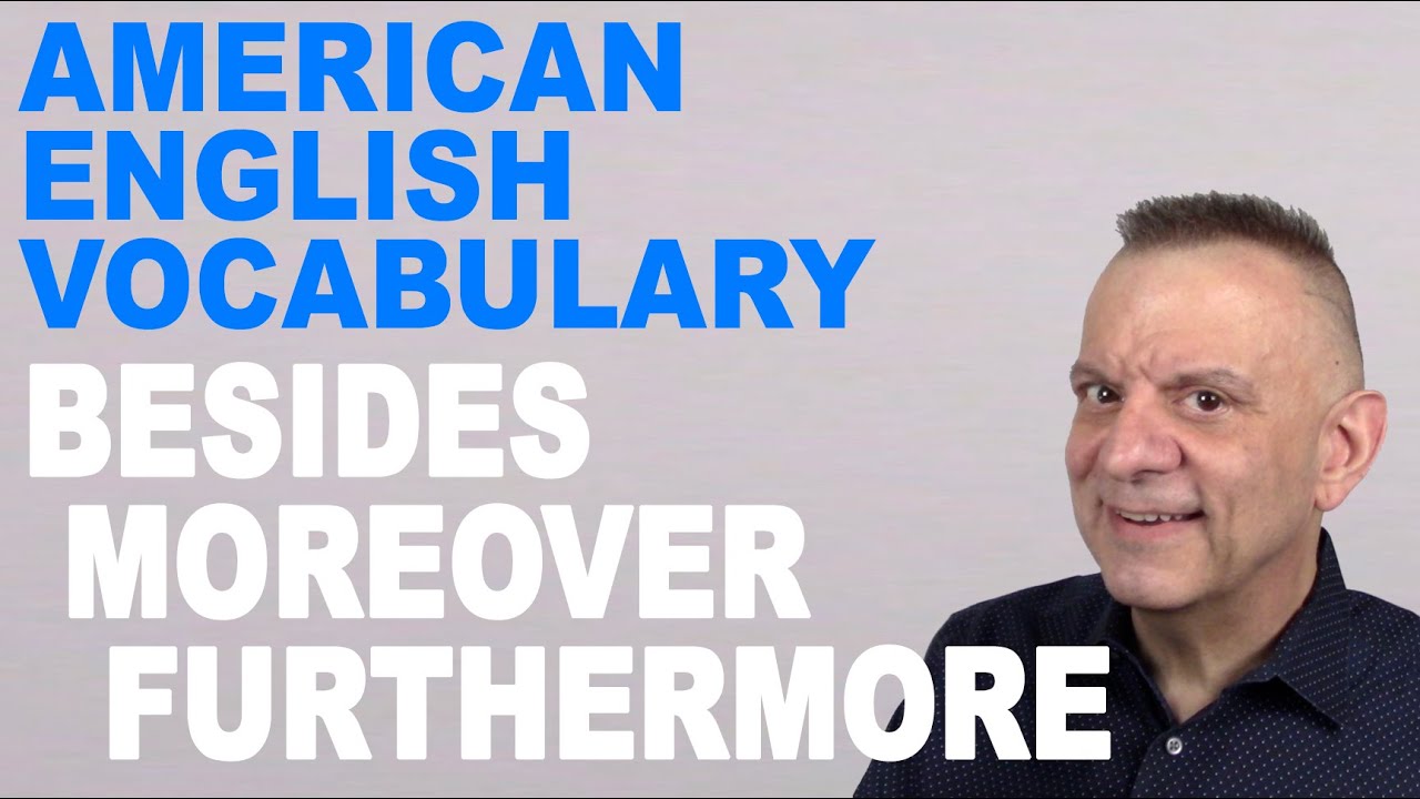 Besides, Moreover, Furthermore - English Vocabulary for TOEIC, TOEFL ...