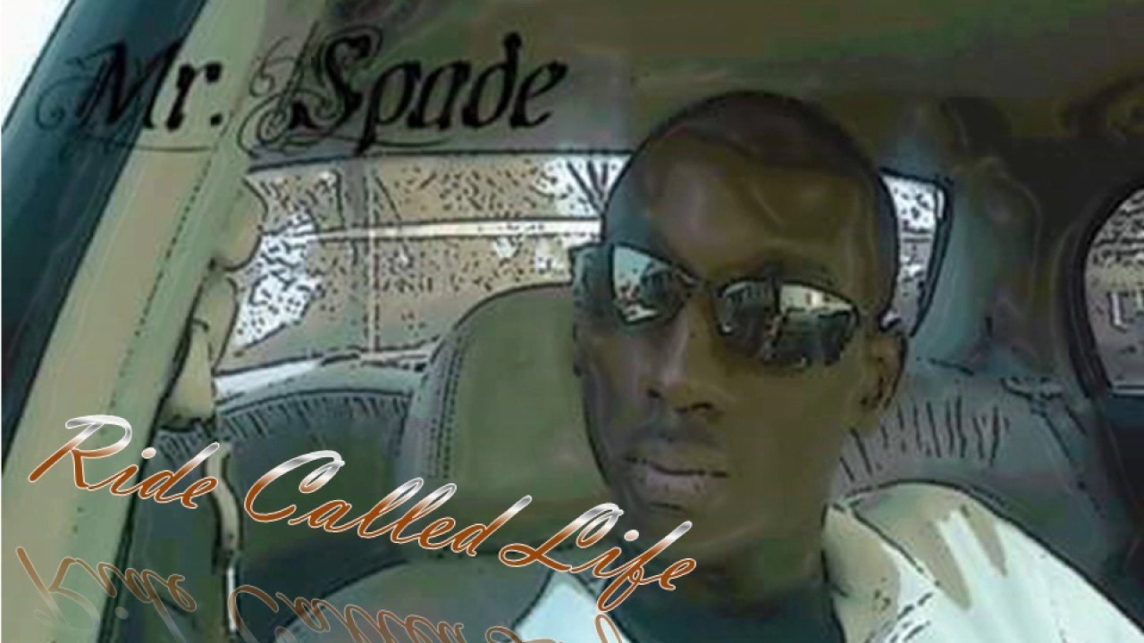 Mr. Spade - Ride Called Life - YouTube