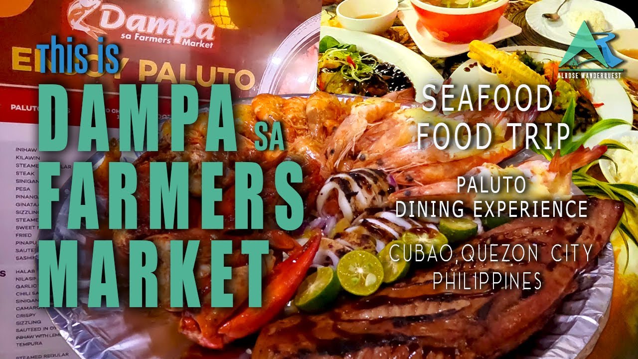 Dampa sa Farmers Market | Paluto Dining Experience | Food Trip | Cubao ...