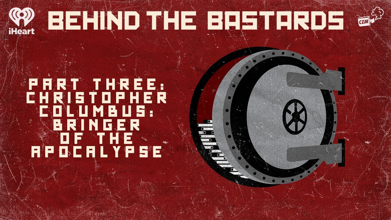 Part Three: Christopher Columbus: Bringer of the Apocalypse | BEHIND ...