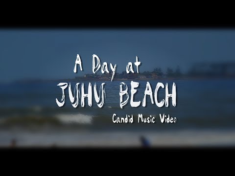 A Day at Juhu Beach || Candid Music Video || 'Wood' by Rostam Batmanglij