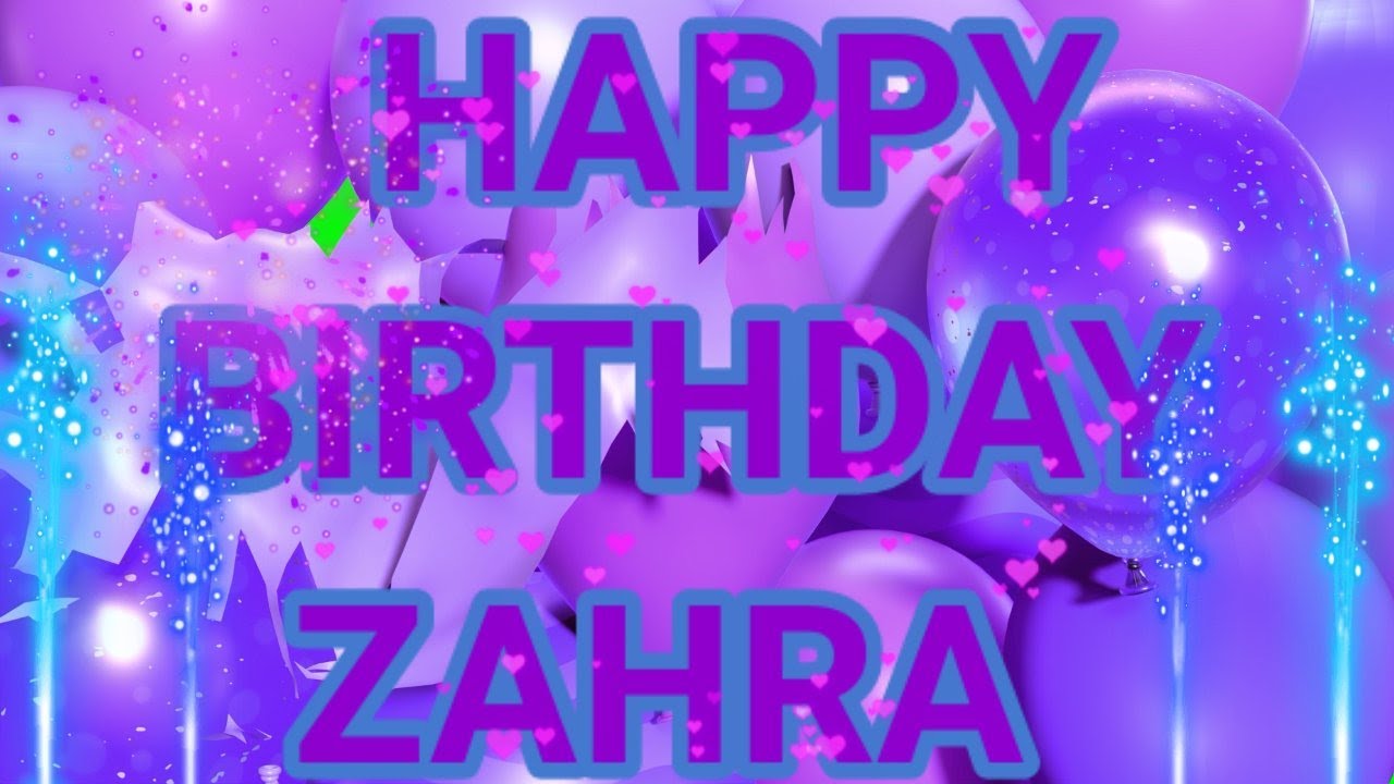 Happy Birthday Zahra - YouTube