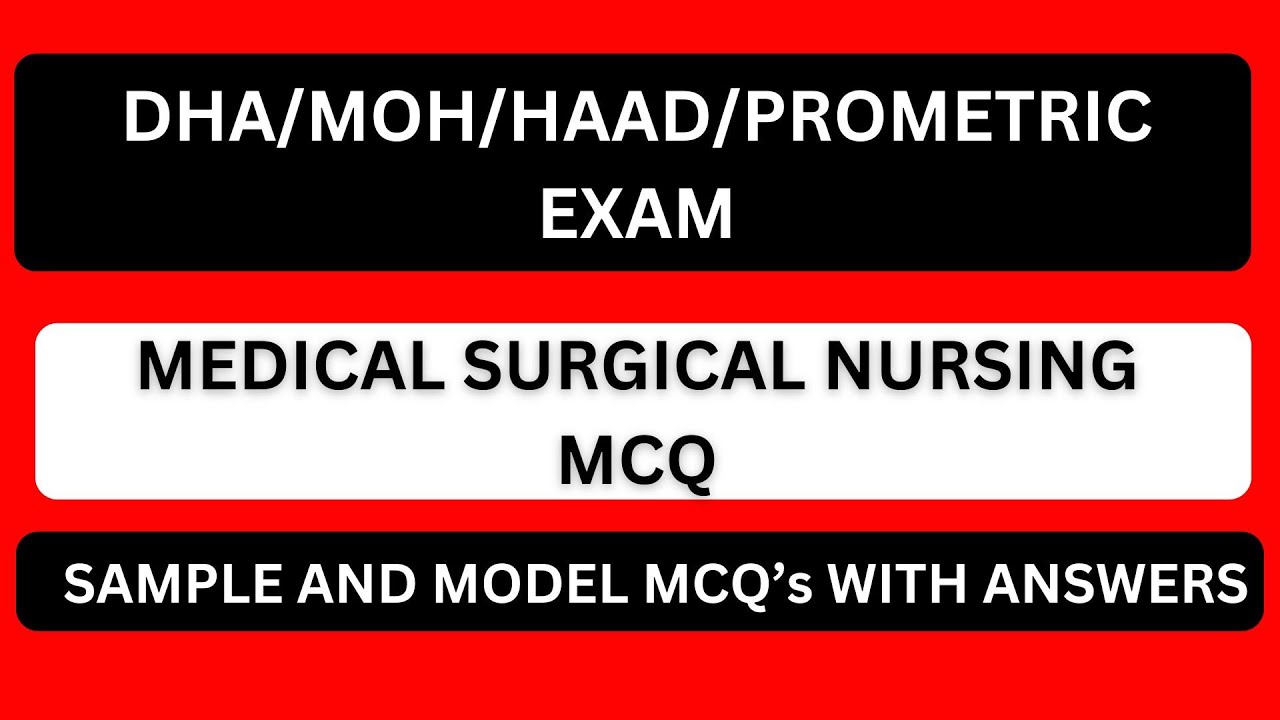 MEDICAL SURGICAL NURSING MCQ | DHA/MOH/HAAD/PROMETRIC EXAM | SAMPLE AND MODEL MCQS ANSWERS - YouTube