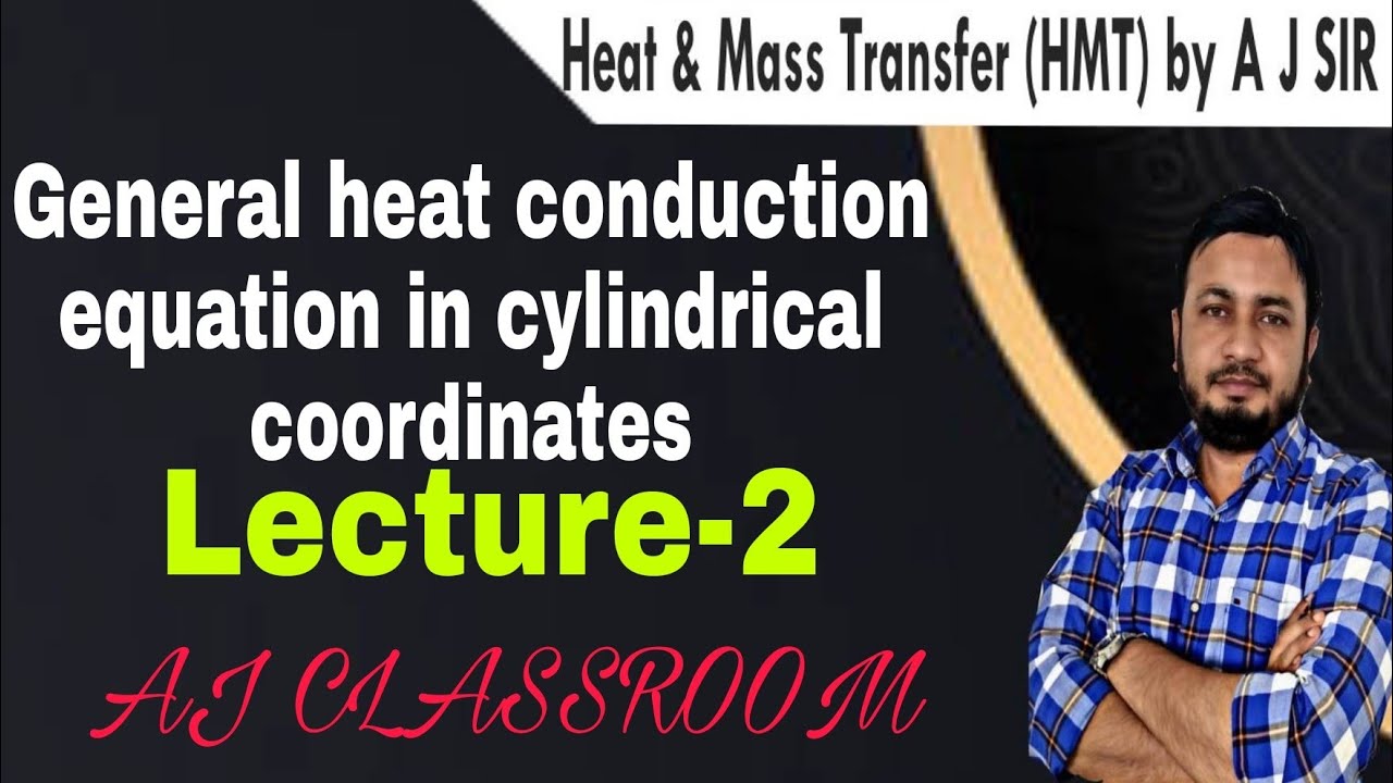 General Heat Conduction Equation in Cylindrical Coordinates || Hear ...