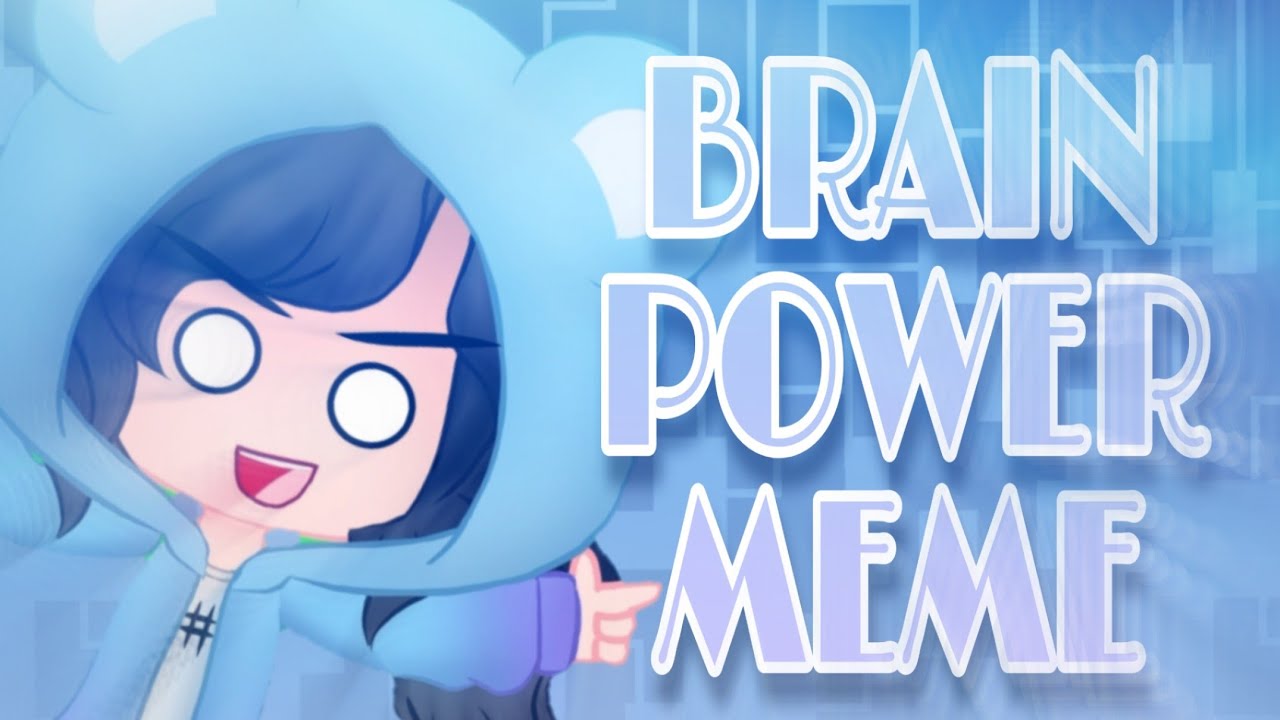 Brain Power Meme | 400+ subs Special! | (EPILEPSY WARNING?) | Gacha ...