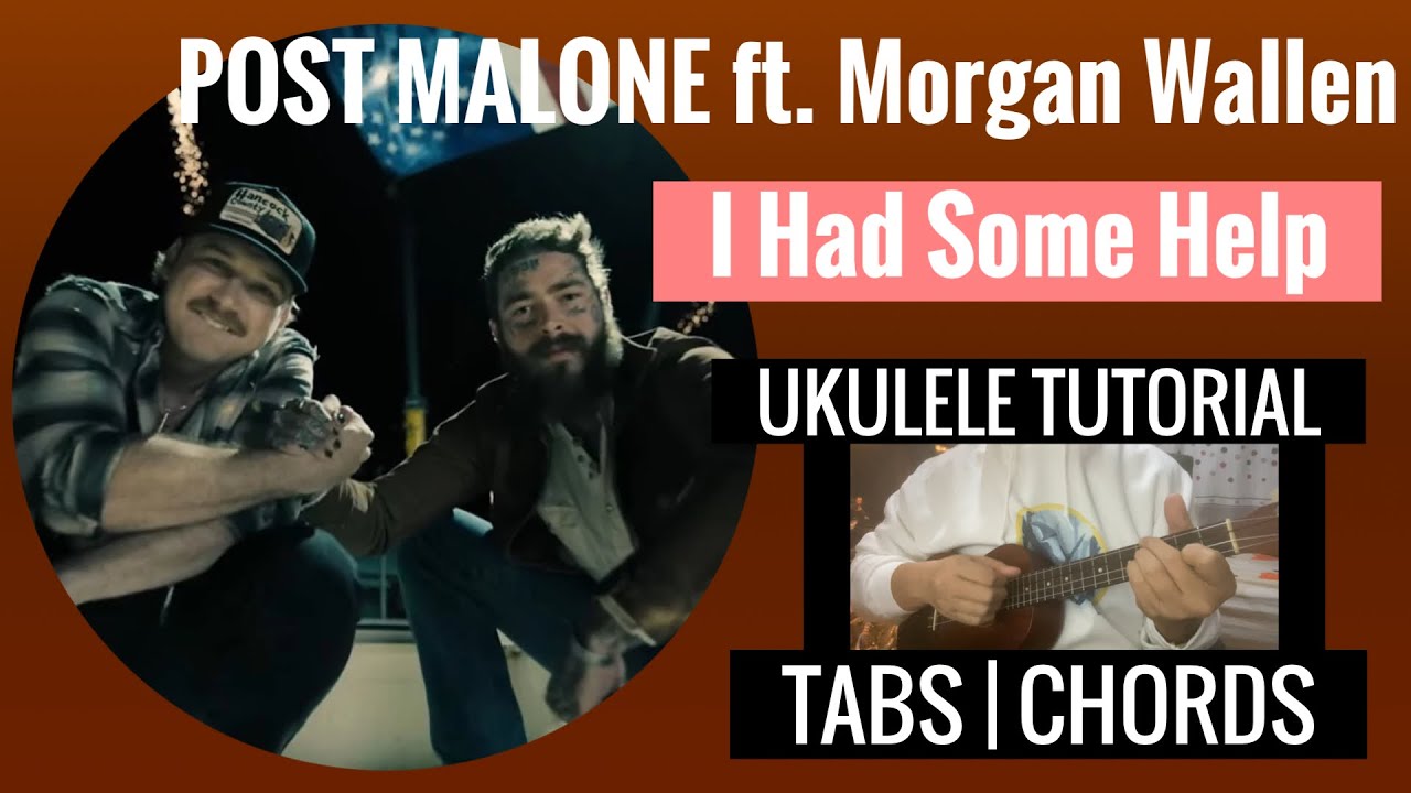 Post Malone (feat. Morgan Wallen) - I Had Some Help | Ukulele Tutorial ...