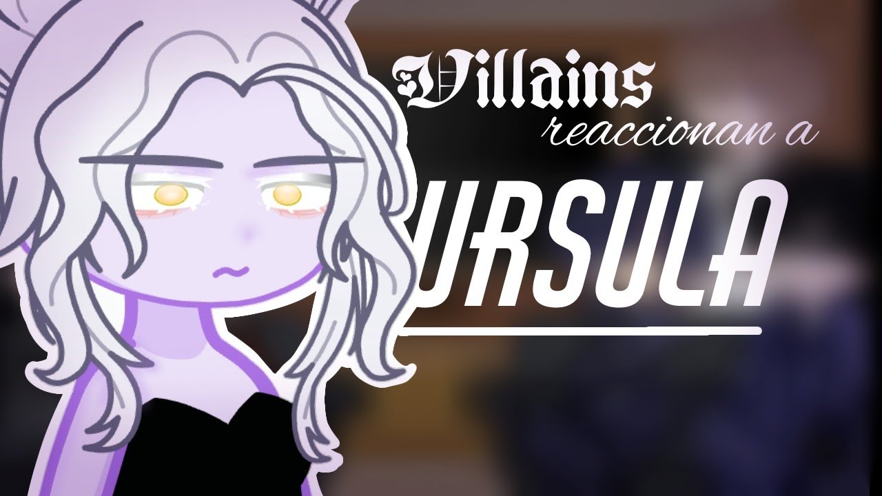 Manhwa Villains reaccionan Ursula Villain origin Song | Milk Chocolate ...