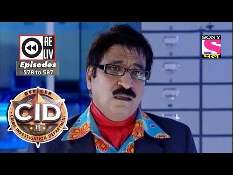 Weekly Reliv - CID - 30th December 2017  to 5th January 2018 - Episode 578 to 587