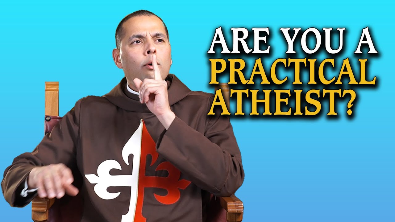 Are you a practical Atheist? - YouTube