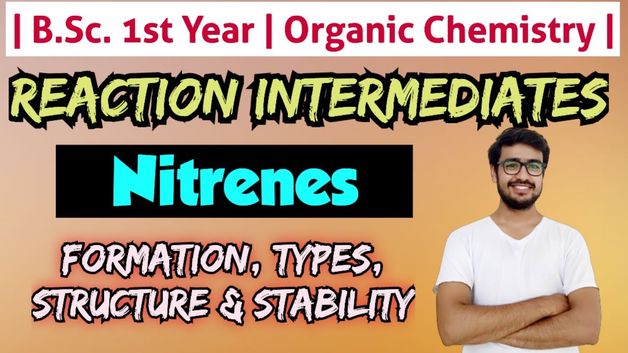 Nitrenes | Singlet and Triplet Nitrene | Reaction Intermediates | B.Sc ...