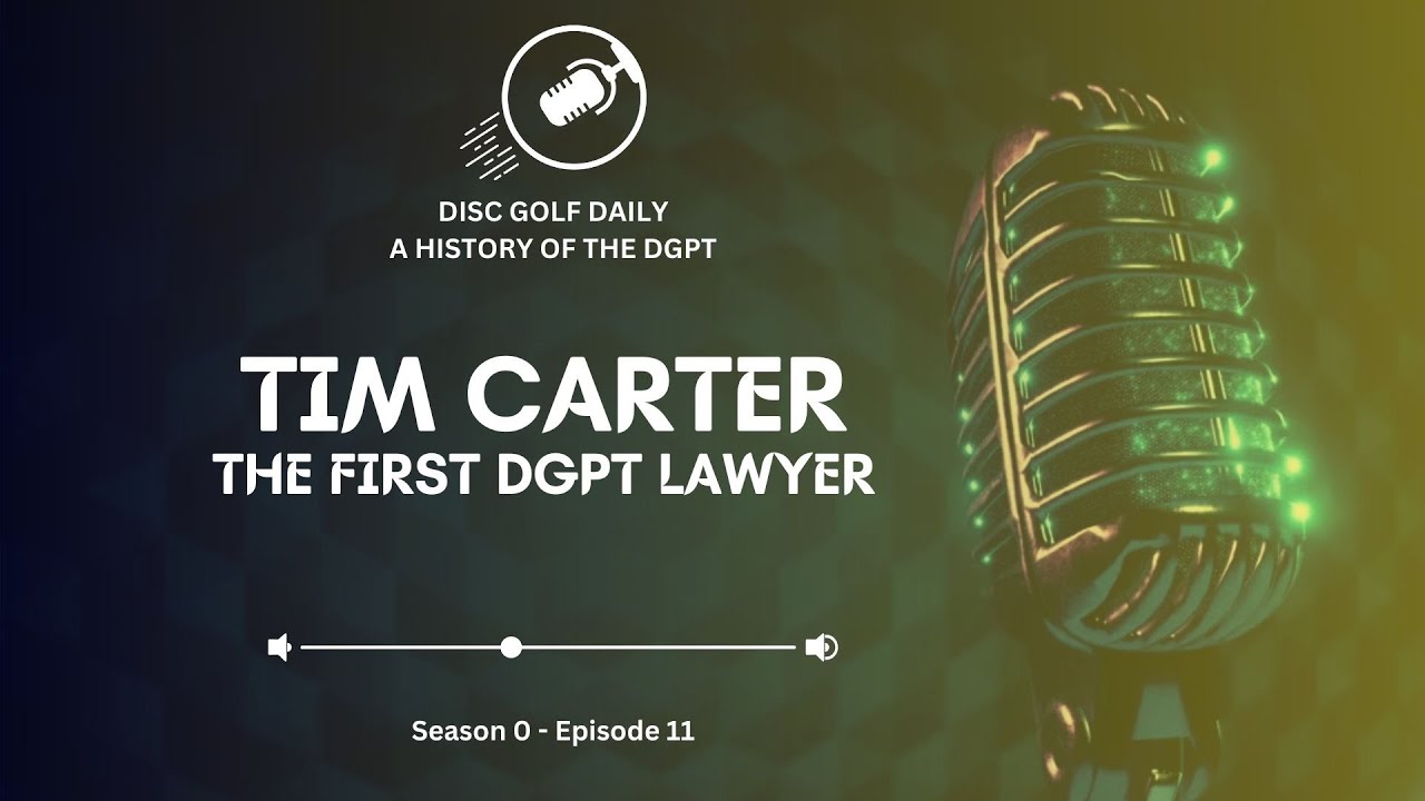 Disc Golf Daily: Tim Carter, DGPT's 1st lawyer - S0E11 - YouTube