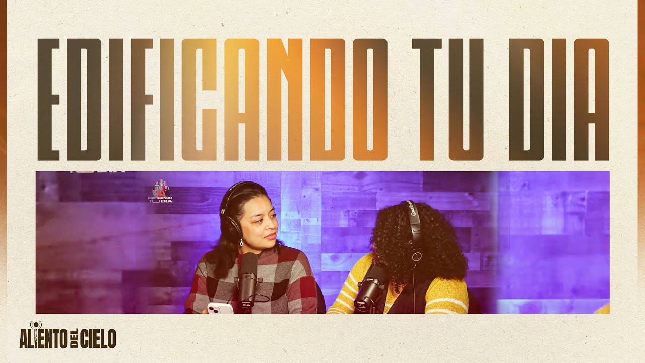 Edificando Tu Dia - YouTube