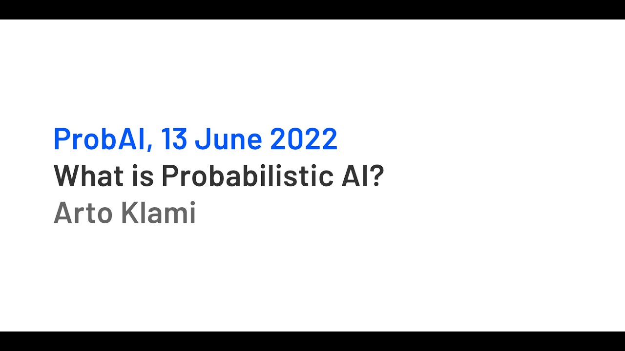 "What is Probabilistic AI?" by Arto Klami - YouTube