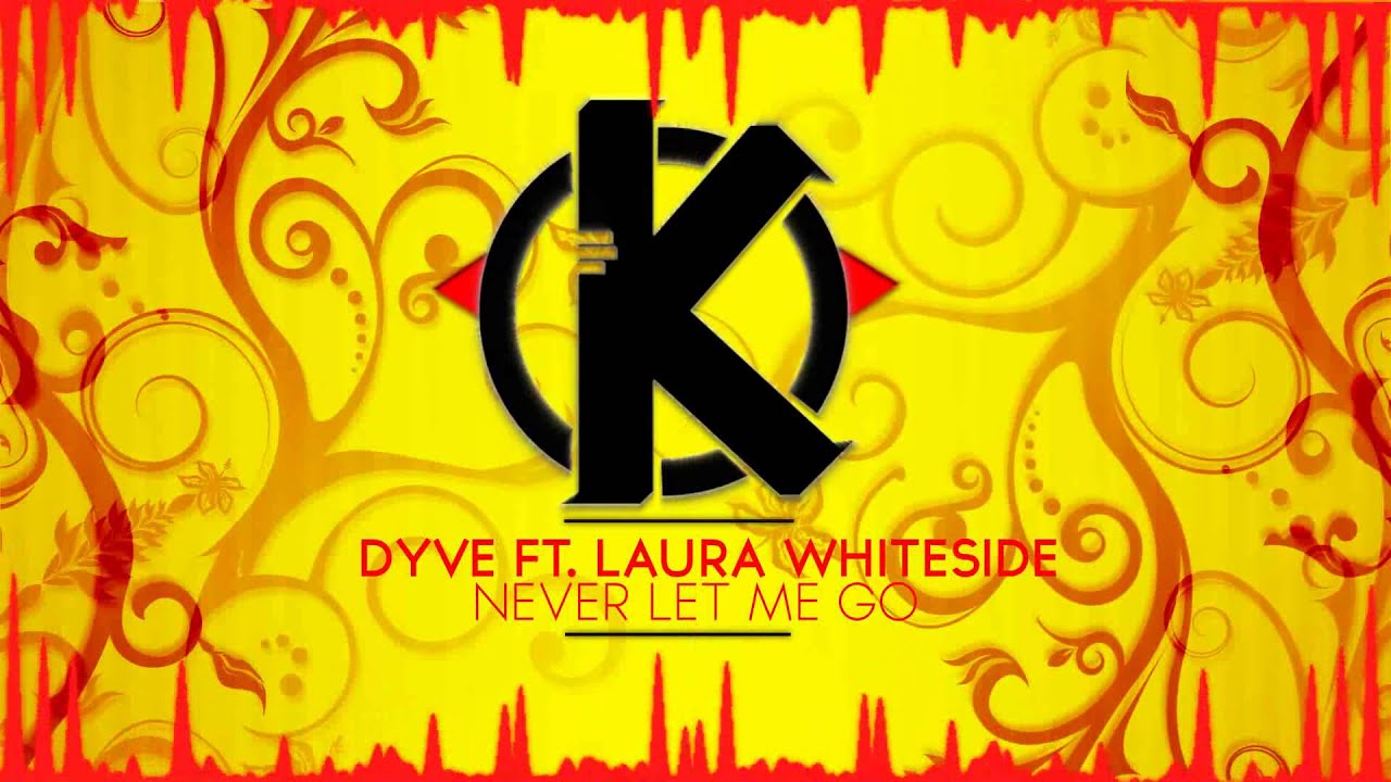 DYVE ft. Laura Whiteside - Never Let Me Go - YouTube