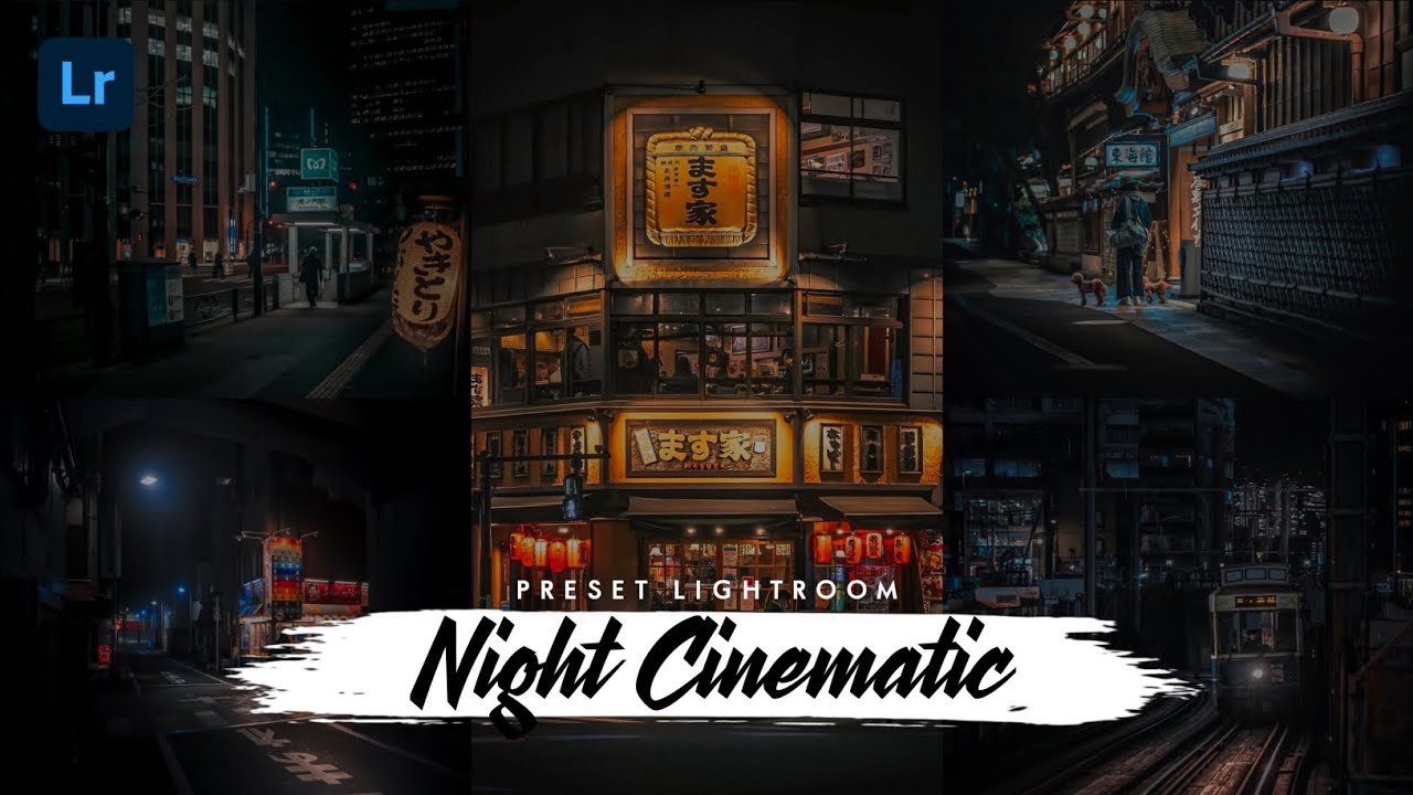50+ PRESET LIGHTROOM | NIGHT CINEMATIC II | LIGHTROOM TUTORIAL - YouTube