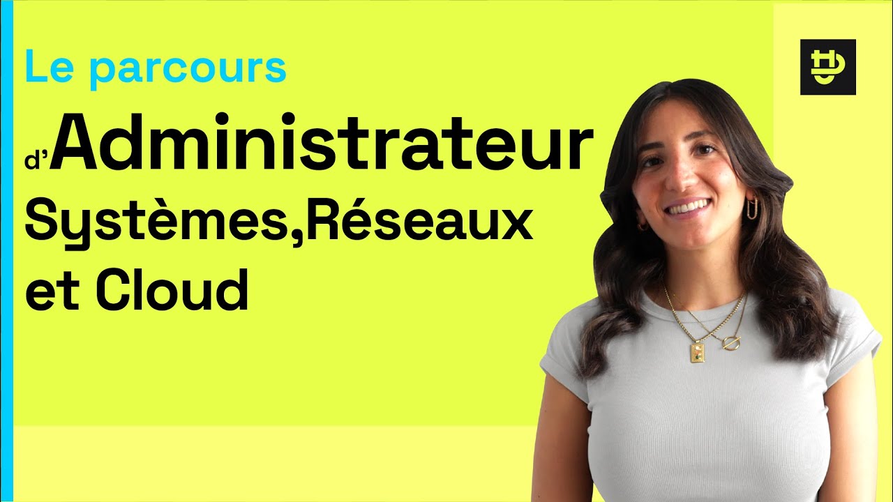 Administrateur Systèmes, Réseaux et Cloud : Le parcours - YouTube