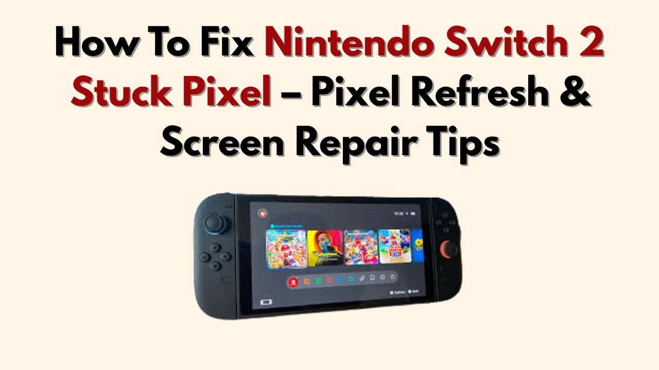 How To Fix Nintendo Switch 2 Stuck Pixel – Pixel Refresh & Screen ...