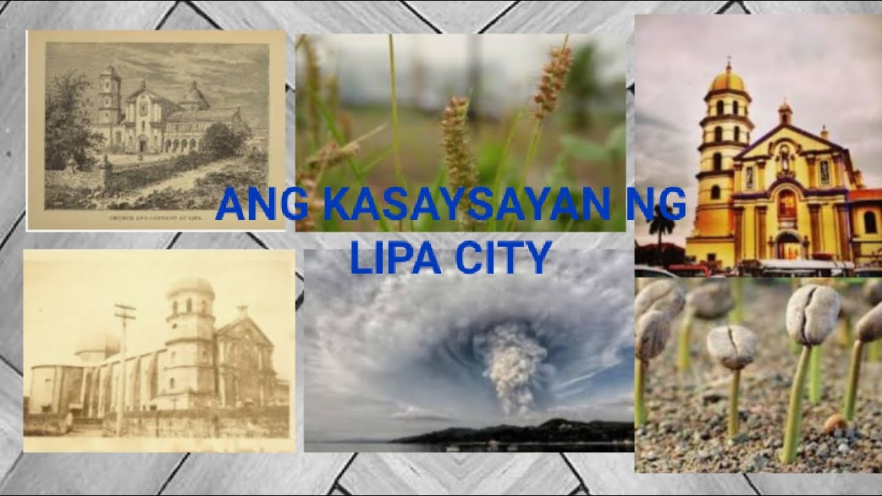 ANG KASAYSAYAN NG LIPA CITY. @TinigmulasaSilangan - YouTube