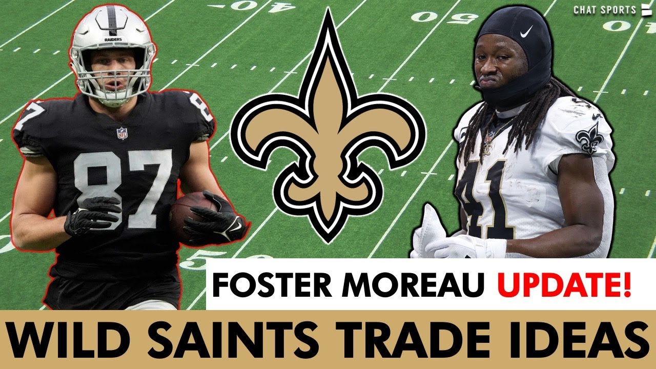 Foster Moreau Has An Offer From Saints + WILD Saints Trade Ideas Ft ...