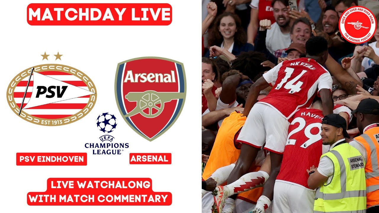 #AFC - MATCHDAY LIVE - PSV EINDHOVEN V ARSENAL WATCHALONG - YouTube