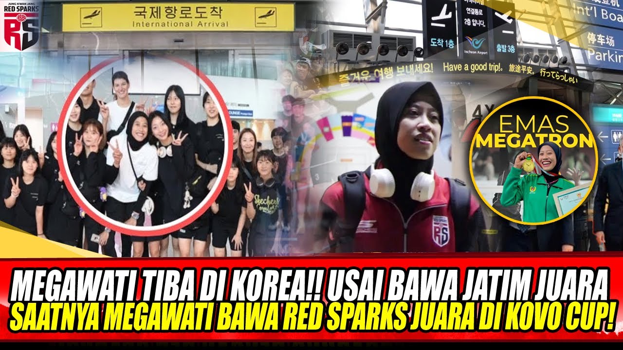 MEGAWATI TIBA DI KOREA!! USAI BAWA JATIM JUARA SAATNYA MEGAWATI BAWA RED SPARKS JUARA DI KOVO ...
