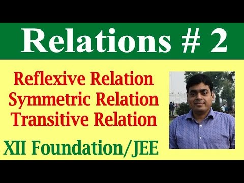 Relations # 2 | Reflexive Relation | Symmetric Relation | Transitive Relation - YouTube