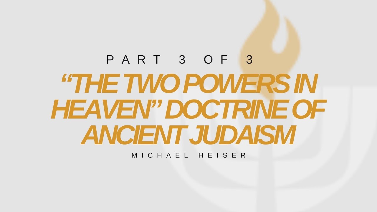 “The Two Powers in Heaven” Doctrine of Ancient Judaism (3 of 3) - YouTube
