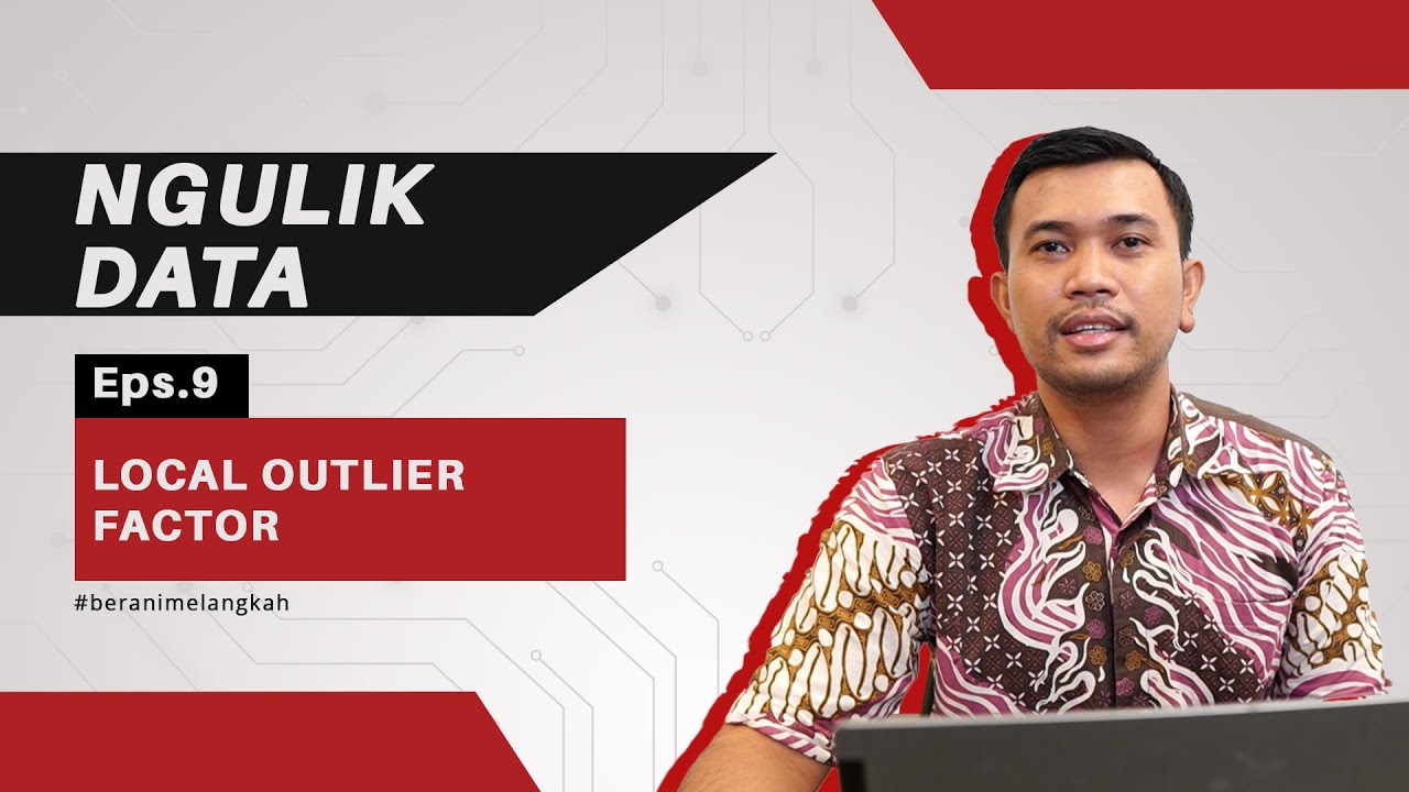 LOCAL OUTLIER FACTOR TUTORIAL | Ngulik Data | Algoritma 2022 - YouTube