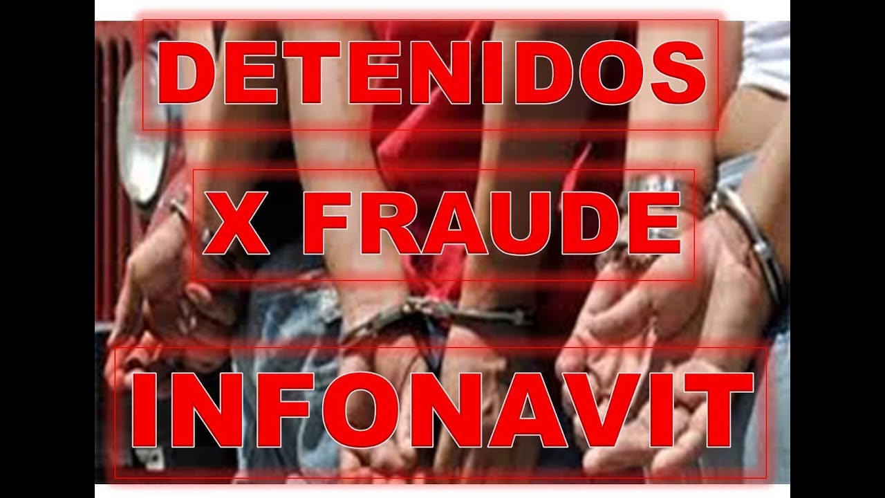 3 DETENIDOS POR FRAUDE INFONAVIT 2019 - YouTube