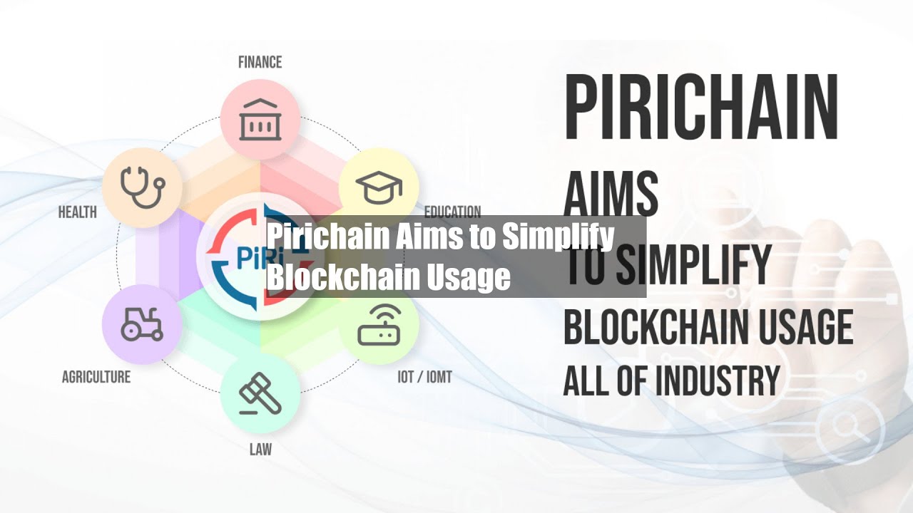 Pirichain Aims to Simplify Blockchain Usage - YouTube