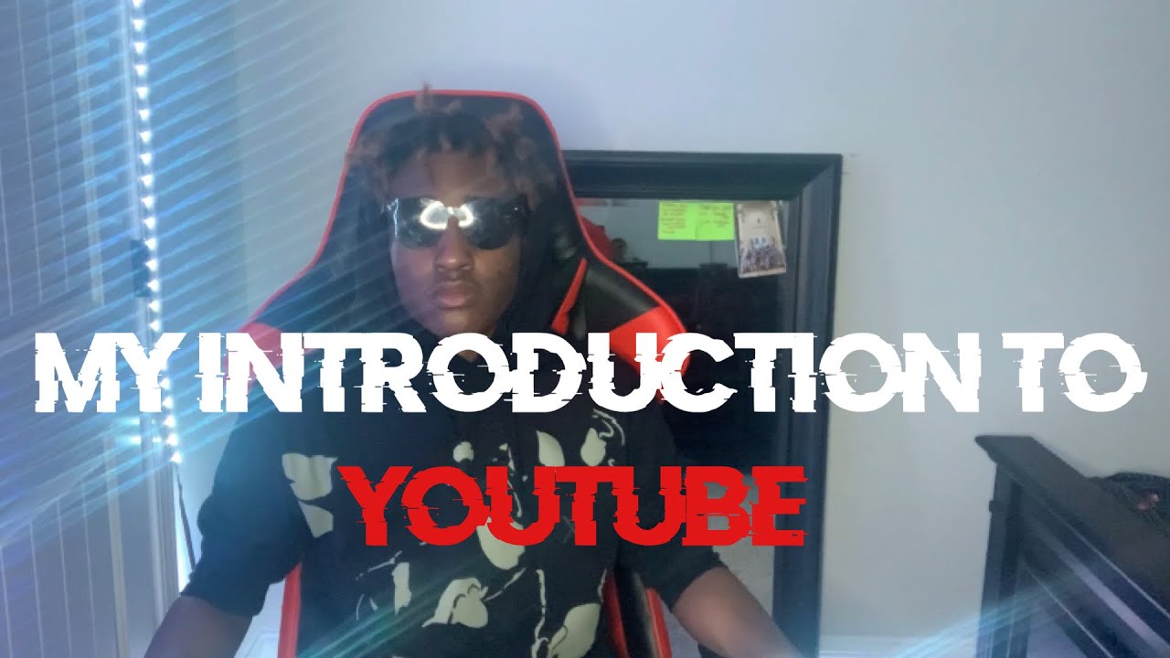 My Introduction To YouTube - YouTube