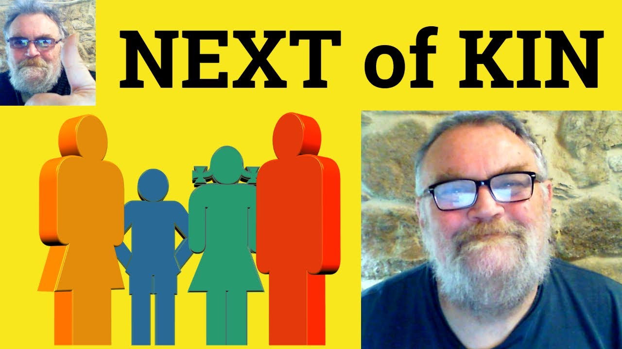 😎 Next of Kin Meaning - Next of Kin Definition - Next of Kin Defined ...