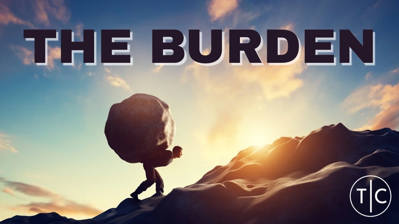 The Burden - YouTube