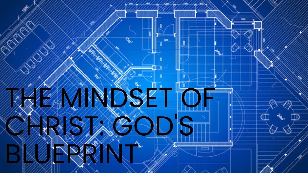 The mindset of Christ: God's Blueprint - YouTube