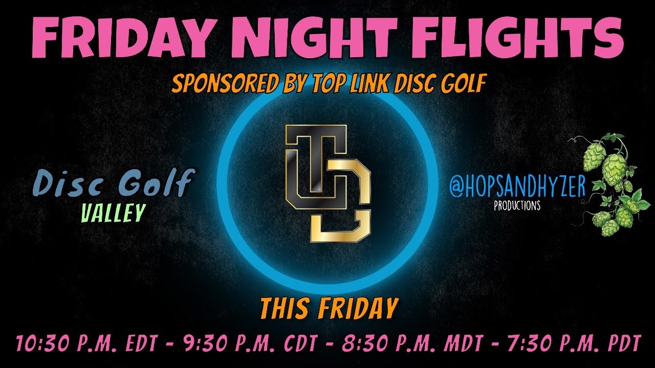 Top Link Disc Golf presents — Friday Night Flights! - YouTube