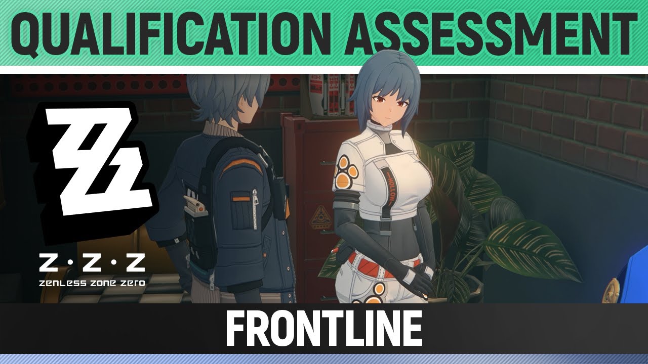 Zenless Zone Zero - Qualification Assessment: Frontline - How to ...
