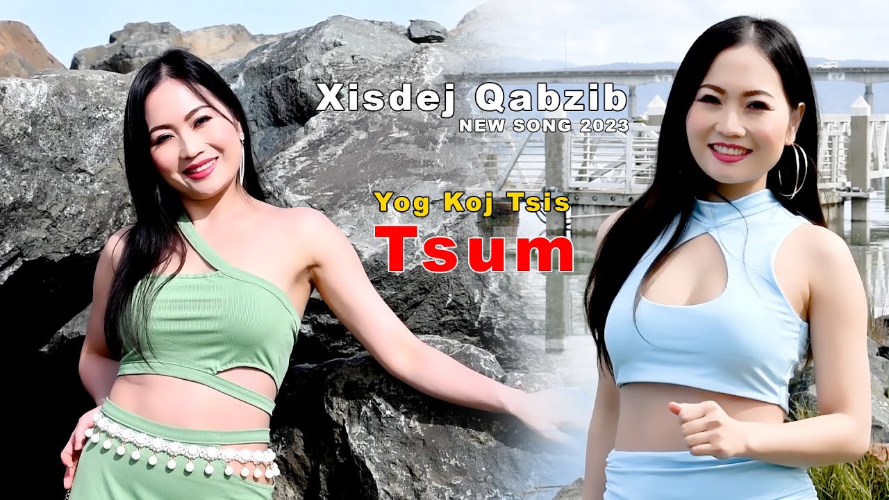 Yog Koj Tsis Tsum By Xisdej Qabzib ( Officical Music Video ) 2023-2024 - YouTube