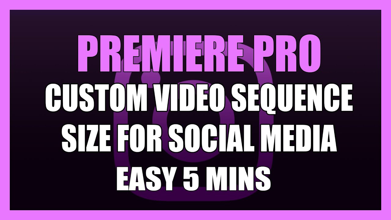 Custom Sequence Sizes in Premiere Pro - Beginner - YouTube