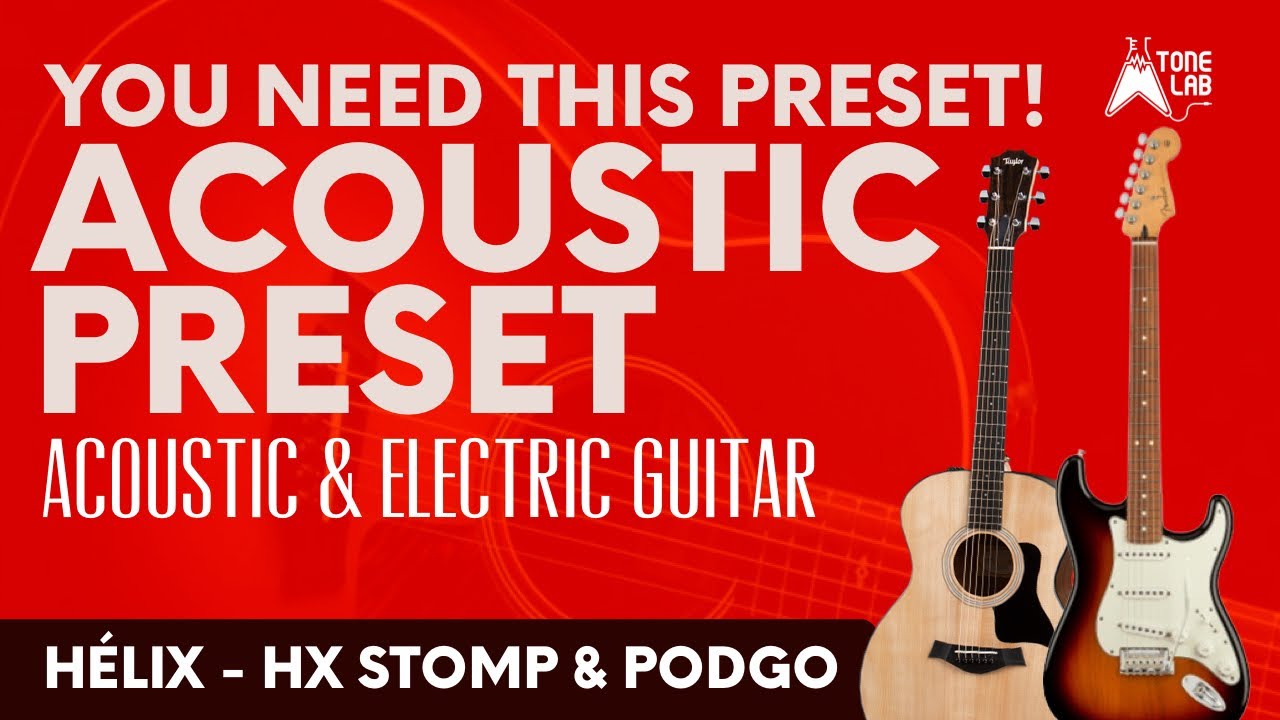 ACOUSTIC ESSENTIAL PRESET FOR LINE6 | HELIX POD GO & HX STOMP | IRs ...