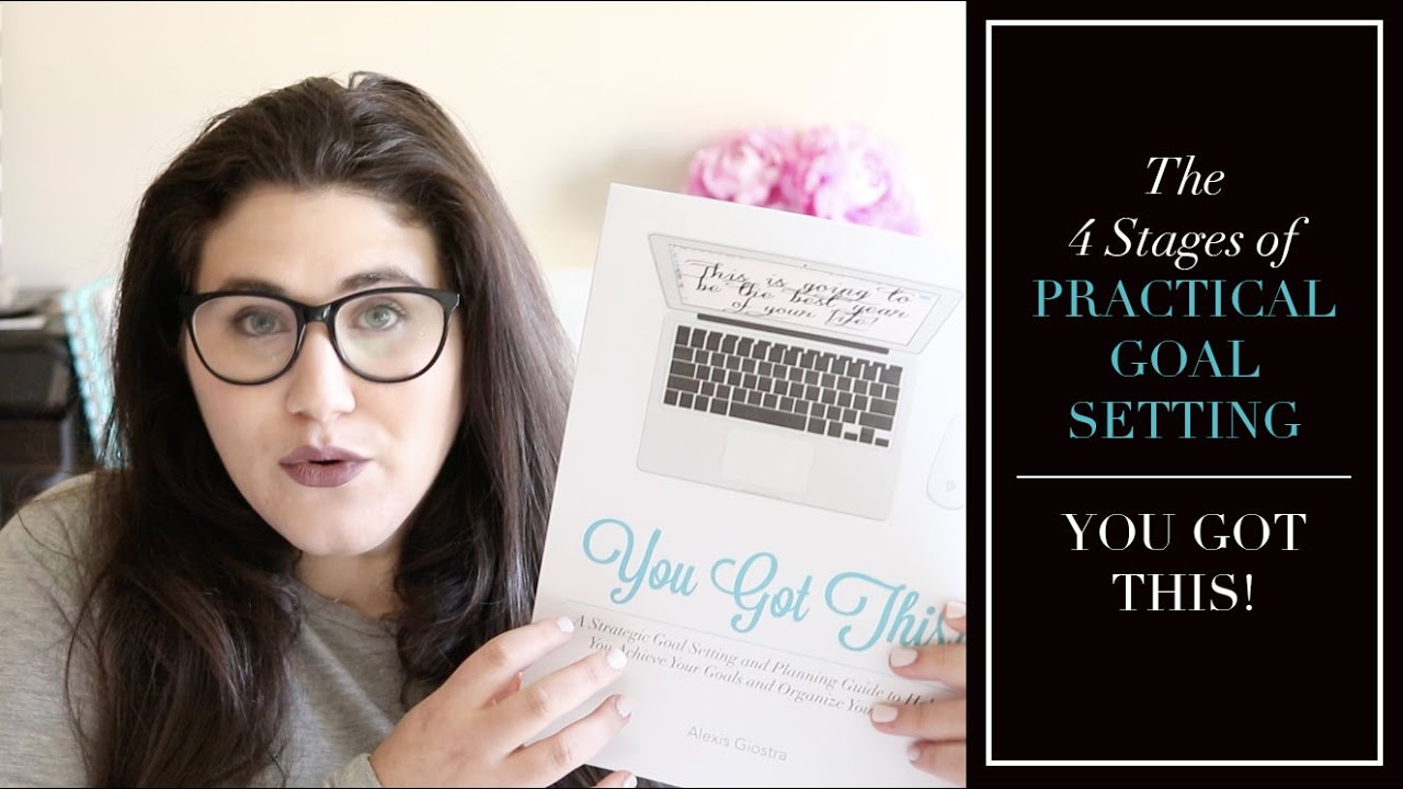 How to Set Goals and Achieve Them | The 4 Stages of Practical Goal ...