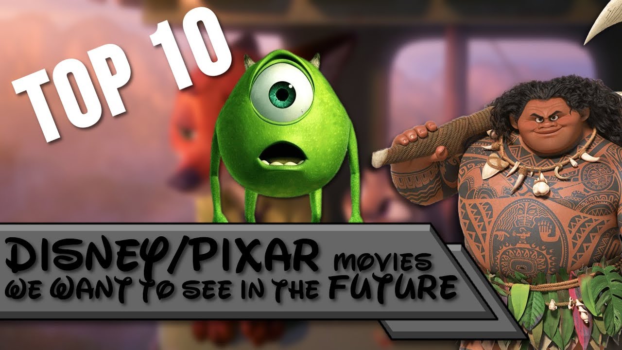Top 10 | Disney / Pixar Movies We Want To See In The Future - YouTube