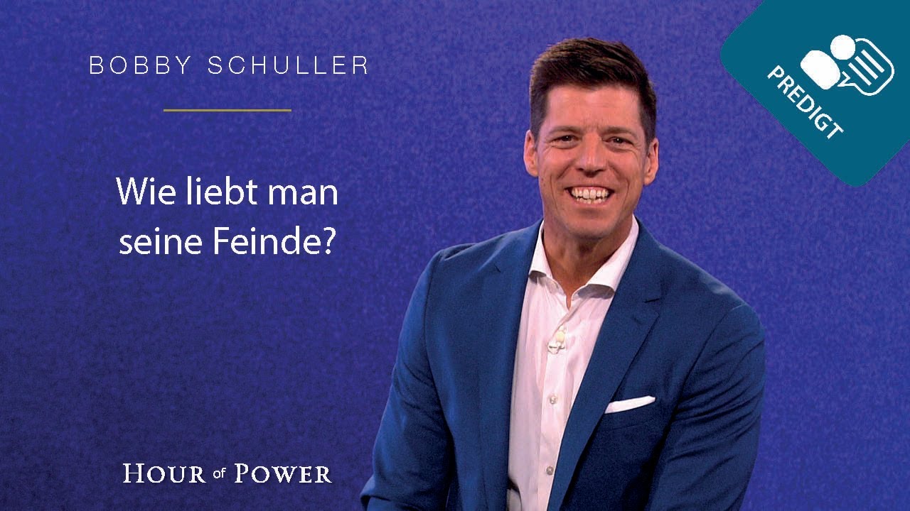 Wie liebt man seine Feinde? - Predigt von Bobby Schuller - YouTube
