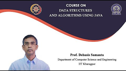 NPTEL | Data Structure and Algorithms using Java | By Prof. Debasis Samanta | IIT Kharagpur ...