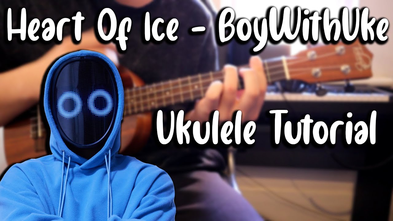 Heart Of Ice - BoyWithUke (Ukulele Tutorial) - YouTube