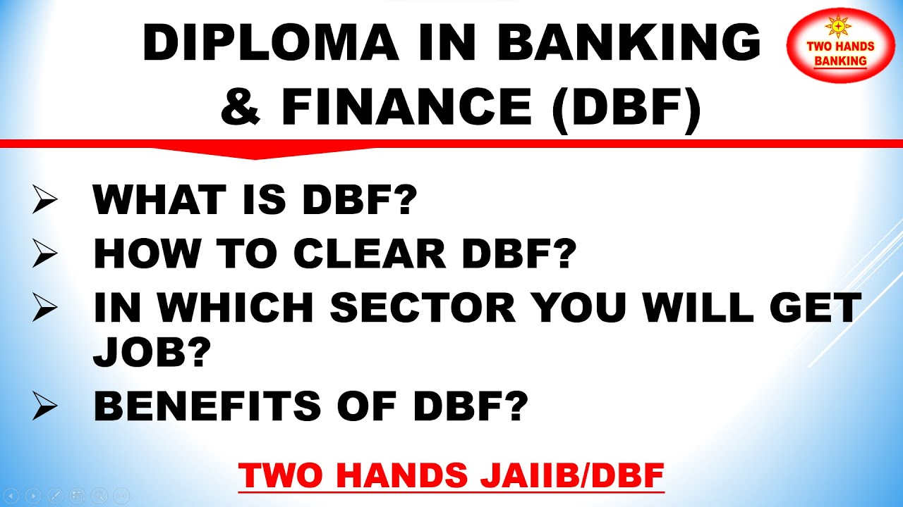 Diploma in Banking and Finance I What is DBF? I TWO HANDS JAIIB/DBF ...