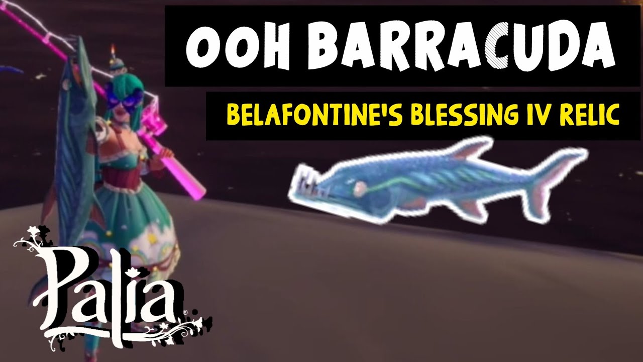 Where to Find Ooh Barracuda (For Belafontine's Blessing IV Relic) in ...